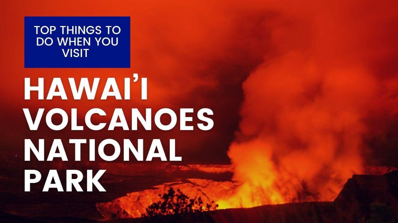Hawaii Volcanoes National Park: The Ultimate Guide