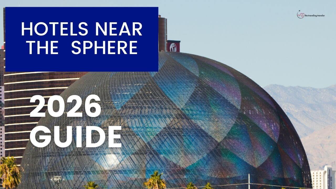Hotels Near The Sphere in Las Vegas: 2026 Guide